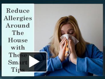 Reduce Allergies Around The House with These Smart Tips presentation ...