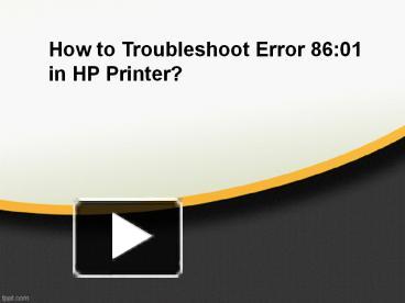 PPT – How to Troubleshoot Error 86:01 in HP Printer? PowerPoint ...
