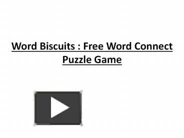 Word Biscuits : Free Word Connect Puzzle Game presentation | free to ...