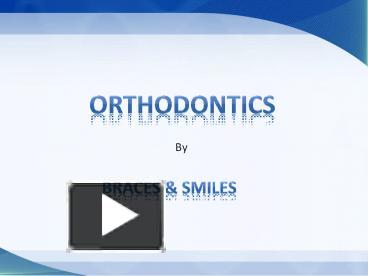 PPT – Braces & Smiles PowerPoint presentation | free to download - id ...