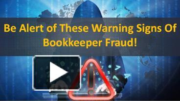 PPT – Be Alert Of These Warning Signs Of Bookkeeper Fraud! PowerPoint ...