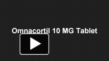PPT – Omnacortil 10 MG Tablet - Uses, Side Effects, Substitutes ...
