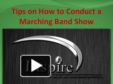 Tips on How to Conduct a Marching Band Show presentation | free to download