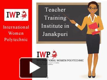PPT – Teacher Training Institute Janakpuri PowerPoint presentation ...