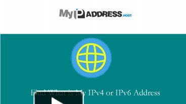 PPT – What is My IPv4 and IPv6 Address PowerPoint presentation | free ...