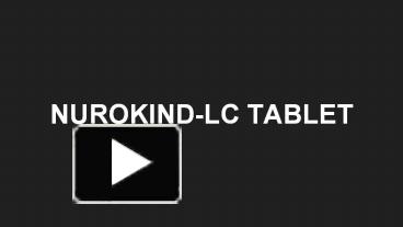 PPT – NUROKIND-LC TABLET - Uses, Side Effects, Substitutes, Composition ...