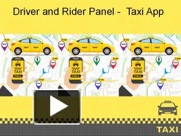 Driver and Rider Panel - Taxi App presentation | free to download