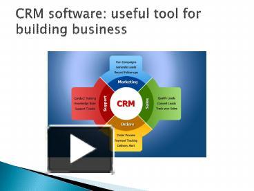 PPT – CRM software: useful tool for building business PowerPoint ...
