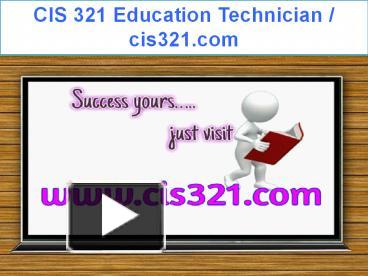 PPT – CIS 321 Education Technician / cis321.com PowerPoint presentation ...