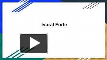 PPT – Ivoral forte PowerPoint presentation | free to download - id ...
