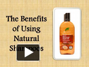 PPT – The Benefits of Using Natural Shampoos PowerPoint presentation ...