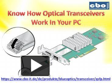 Know How Optical Transceivers Work In Your PC presentation | free to ...