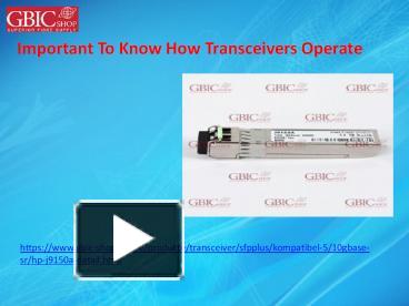 PPT – Important To Know How Transceivers Operate PowerPoint ...