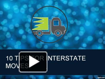 PPT – 10 TIPS FOR INTERSTATE MOVES PowerPoint presentation | free to ...
