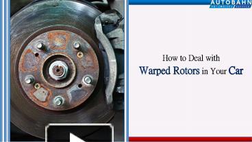 How to Deal with Warped Rotors in Your Car presentation | free to download