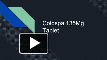 PPT – Colospa 135mg tablet PowerPoint presentation | free to download ...