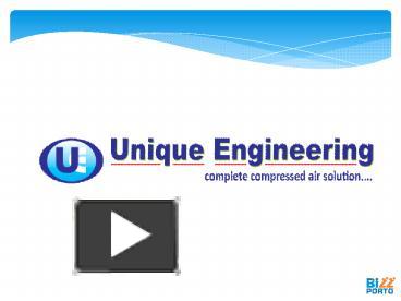 PPT – Oil - Free Screw Compressors in Pune - Unique Engineering ...