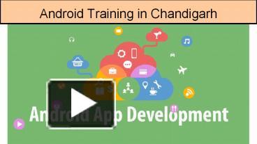 PPT – Android training in chandigarh PowerPoint presentation | free to ...