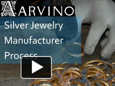 Silver Jewelry Manufacturing Process by Arvino Jewelry presentation ...