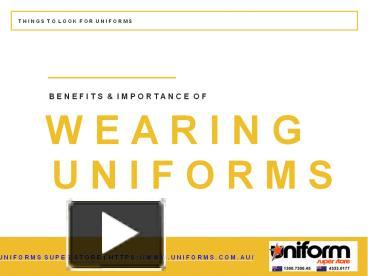 PPT – Benefits & Importance Of Wearing Uniforms PowerPoint presentation ...