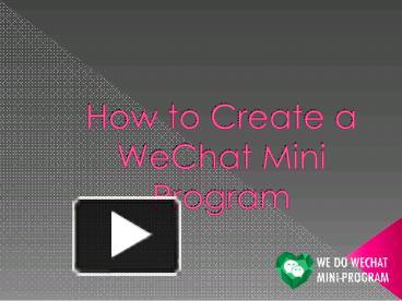 How to Create a WeChat Mini Program presentation | free to download