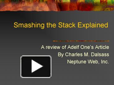 PPT – Smashing the Stack Explained PowerPoint presentation | free to ...