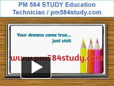PPT – PM 584 STUDY Education Technician / pm584study.com PowerPoint ...