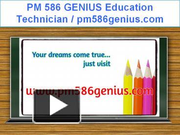 PM 586 GENIUS Education Technician / pm586genius.com presentation ...