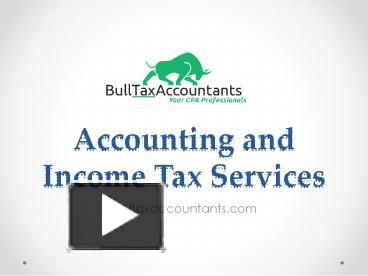 PPT – Accounting and Income Tax Services - bulltaxaccountants.com ...