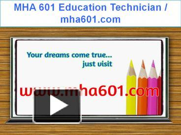 PPT – MHA 601 Education Technician / mha601.com PowerPoint presentation ...
