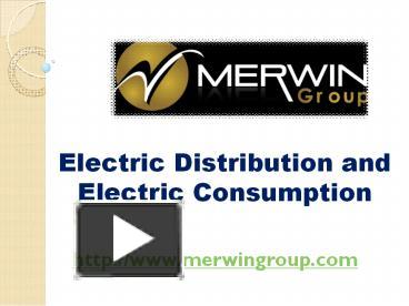 Electric Distribution and Electric Consumption - www.merwingroup.com (5 ...