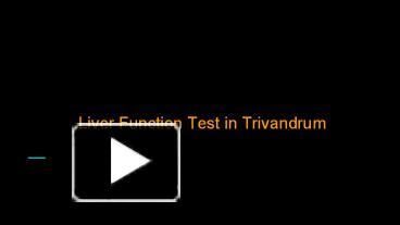 PPT – Liver function test in trivandrum PowerPoint presentation | free ...