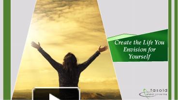 Create the Life You Envision for Yourself presentation | free to download