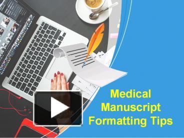 Medical Manuscript Formatting Tips presentation | free to download