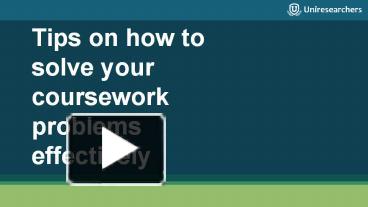 Tips on how to solve your coursework problems effectively presentation ...