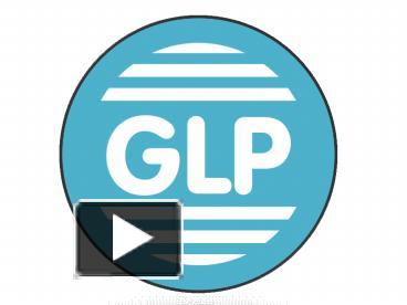 PPT – GLP PowerPoint presentation | free to download - id: 8a38f5-ZTYwZ