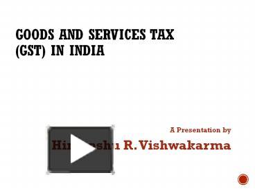 PPT – GST PowerPoint presentation | free to download - id: 8a3d40-ODBkY