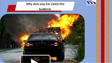 Why does any Car Catch Fire Suddenly presentation | free to download