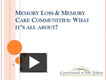Memory Loss & Memory Care Communities: What it’s all about ...