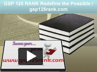 PPT – GSP 125 RANK Redefine the Possible / gsp125rank.com PowerPoint ...