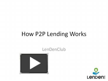 How P2P Lending Works presentation | free to download