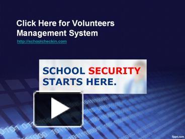 PPT – Click Here for Volunteers Management System - Schoolcheckin.com ...