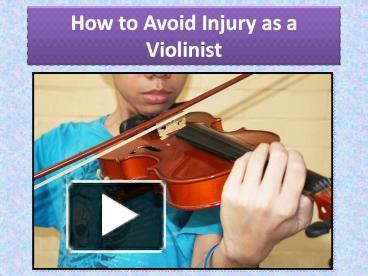 How to Avoid Injury as a Violinist presentation | free to download