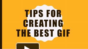 PPT – Tips for creating the Best GIF PowerPoint presentation | free to ...