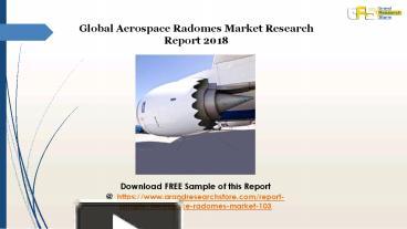 PPT – Global aerospace radomes market research report 2018 PowerPoint ...