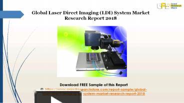 PPT – Global laser direct imaging (ldi) system market research report ...