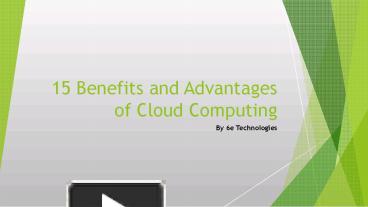 PPT – 15 Benefits and Advantages of Cloud Computing PowerPoint ...