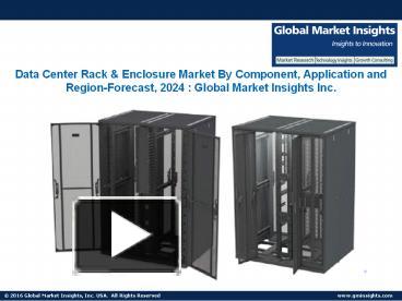 Data Center Rack & Enclosure Market to surpass USD 5 billion by 2024 ...
