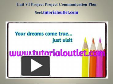 PPT – Unit Vi Project Project Communication Plan Seek Your Dream ...