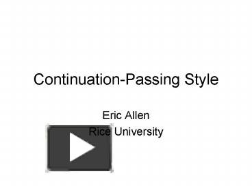 ContinuationPassing Style presentation | free to view